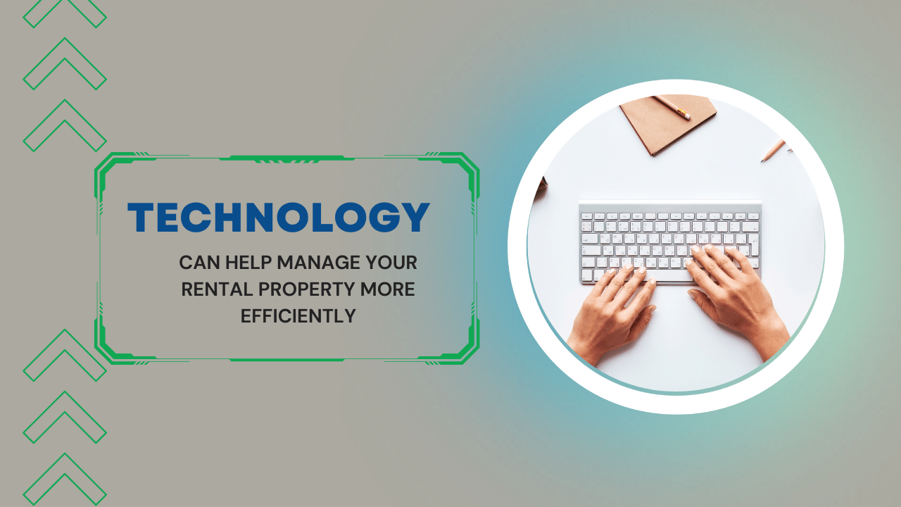 Technology Can Help Manage Your Rental Property More Efficiently
